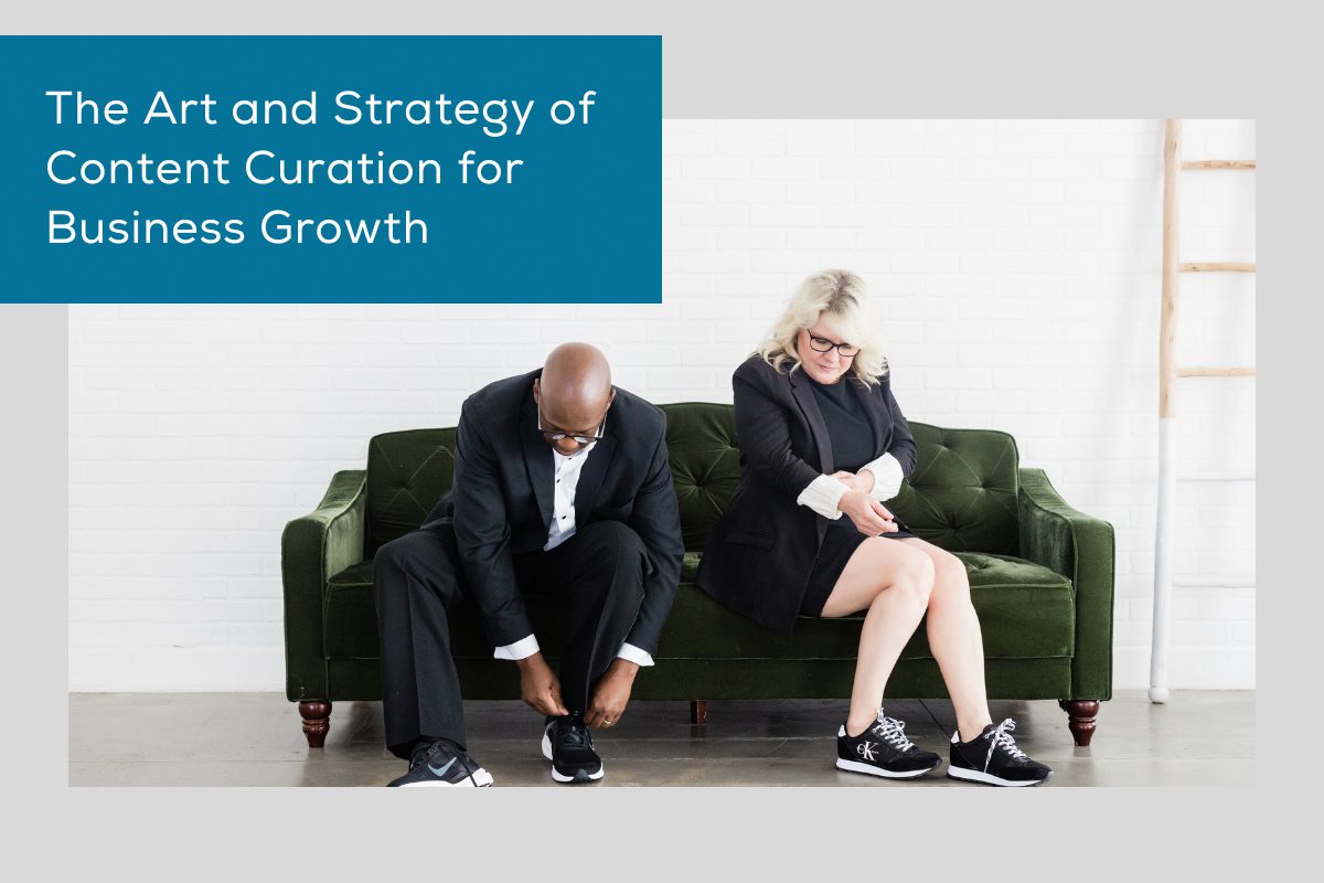 The Art and Strategy of Content Curation for Business Growth